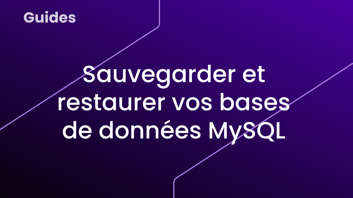 Comment sauvegarder et restaurer vos bases MySQL